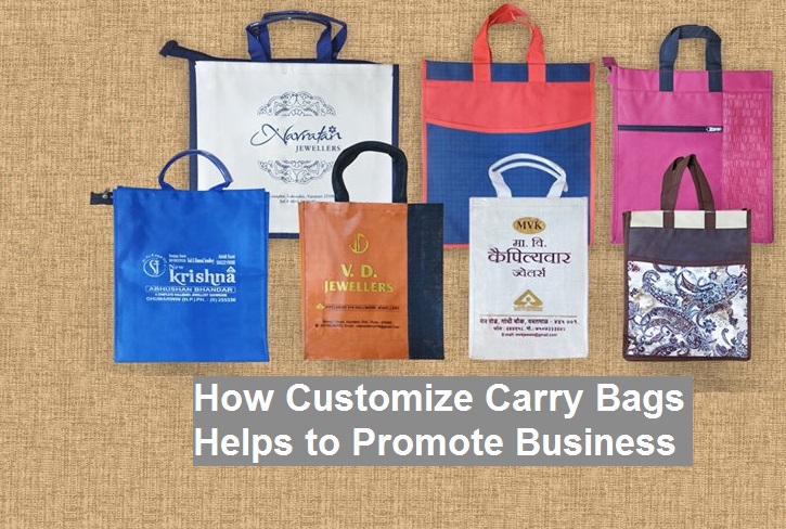 How Customize Carry Bags Helps You to Promote Your Business Effectively